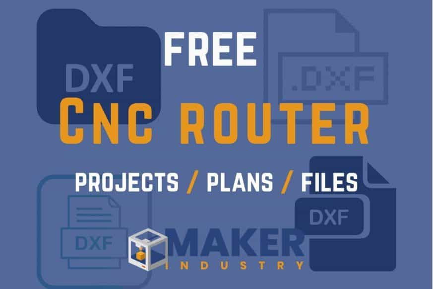 FREE CNC Router Projects, DXF Files, and Plans - Maker Industry