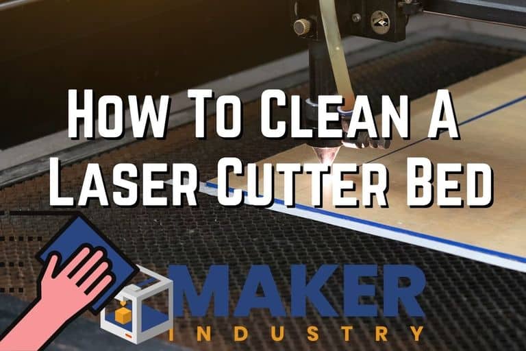 How to Clean a Laser Cutter Bed – Complete Guide - Maker Industry